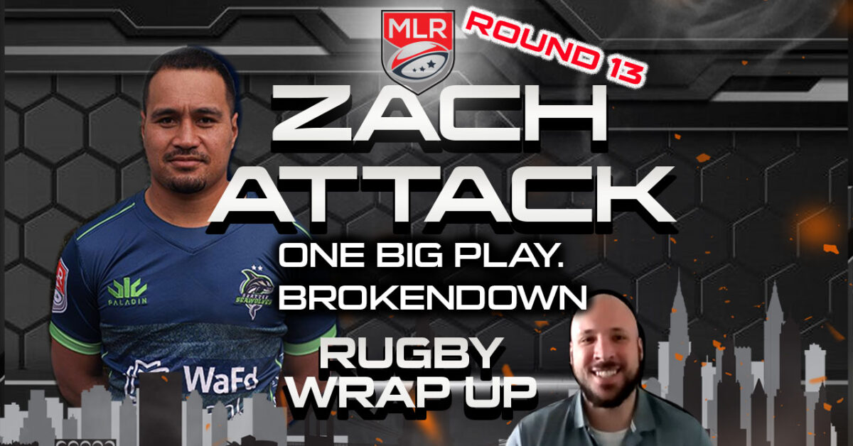 Rugby TV/Pod. Zach Attack: The Big Play Breakdown! One Play. One Match ...