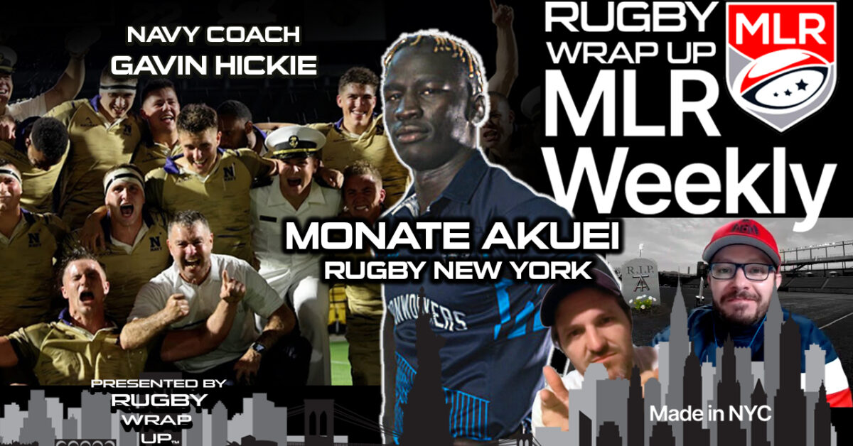 MLR Weekly: From Refugee to Rugby NY - Monate Akuei, Navy's Gavin ...