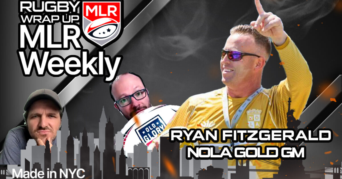 MLR Weekly: Major League Rugby Draft Recap, NOLA GM Ryan Fitzgerald, Rumors, Moves, Headlines ...
