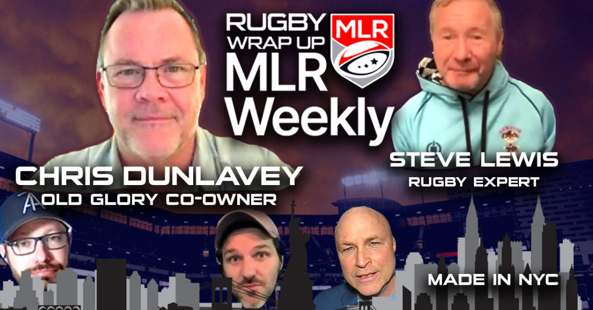 MLR Weekly: Old Glory DC Co-Owner Chris Dunlavey, MLR Draft Analysis, Steve Lewis re Rugby Town ...